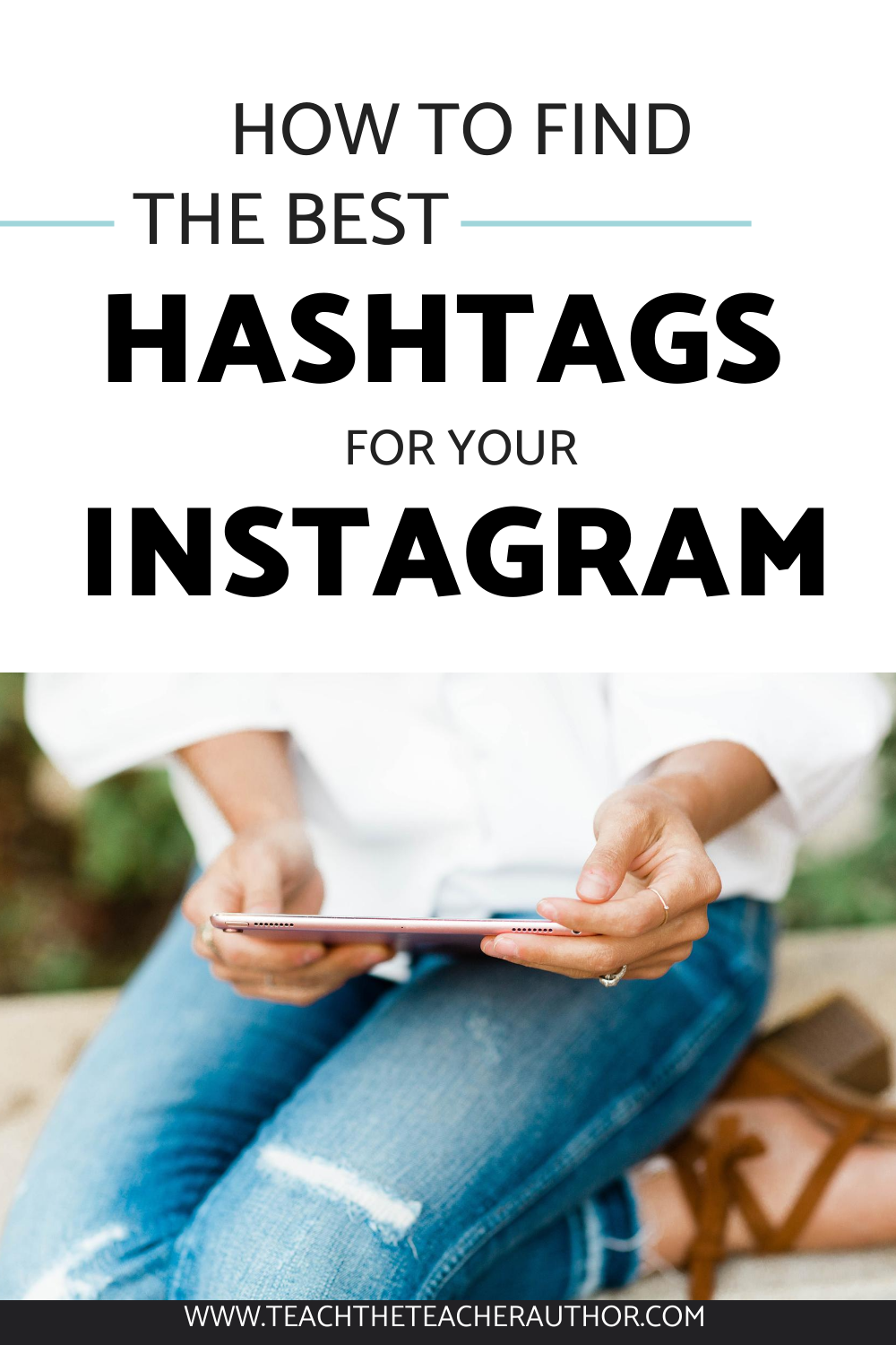 How to Find the Best Hashtags on Instagram – Teach the Teacher Author